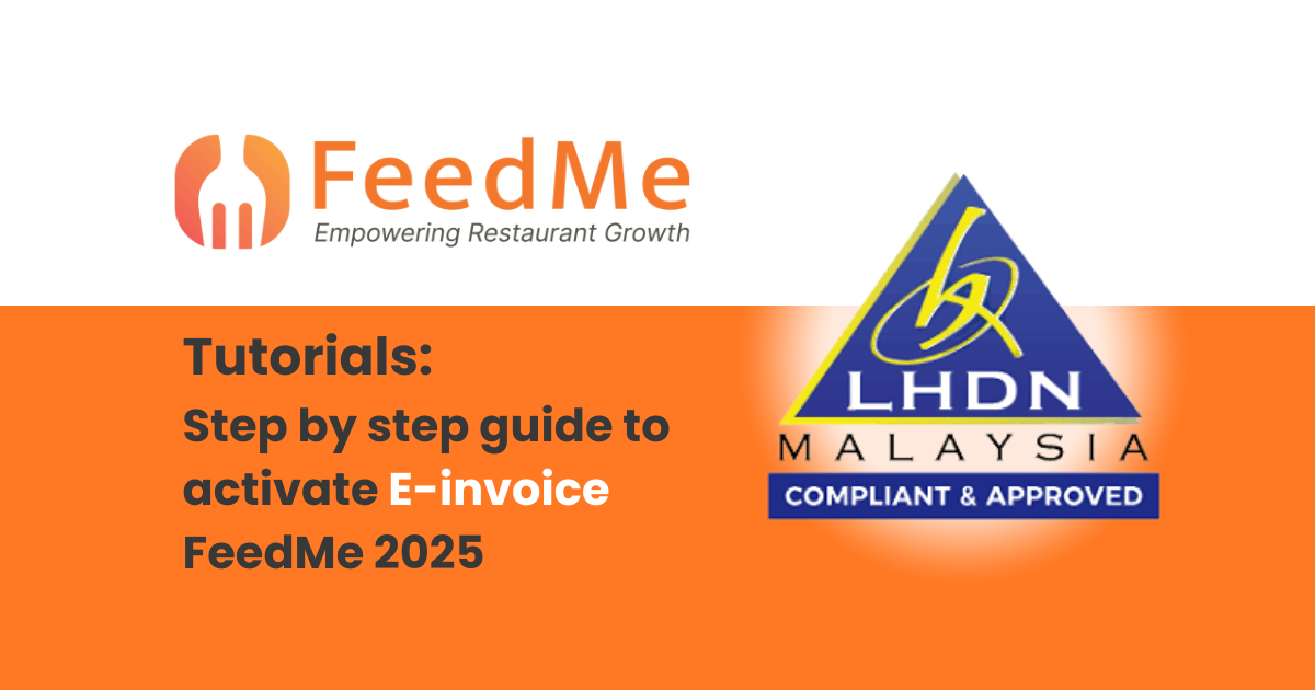 Tutorials： Step by step guide to activate Your E-invoice FeedMe 2025 - T Tech Solution