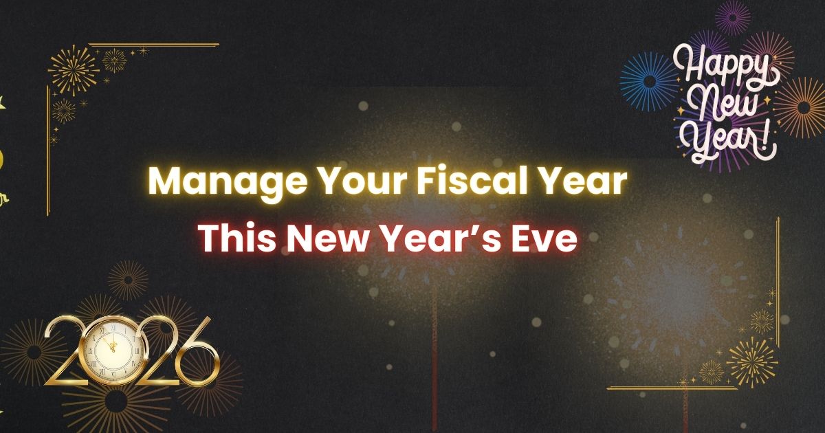 Manage Your Fiscal Year This New Year’s Eve - T Tech Solution